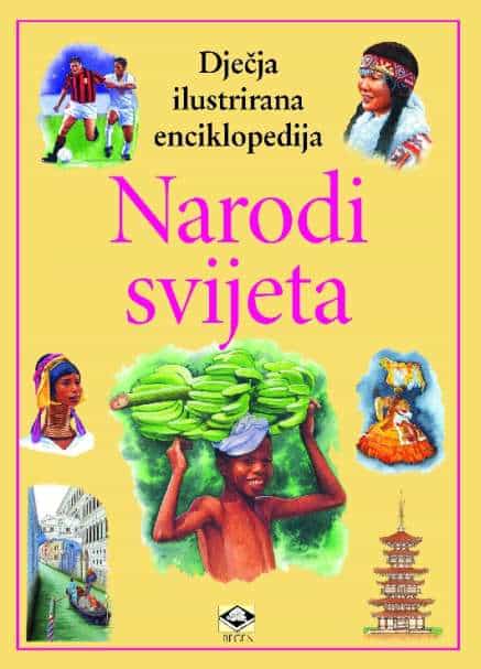 Dječje ilustrirane enciklopedije - Narodi svijeta | Begen